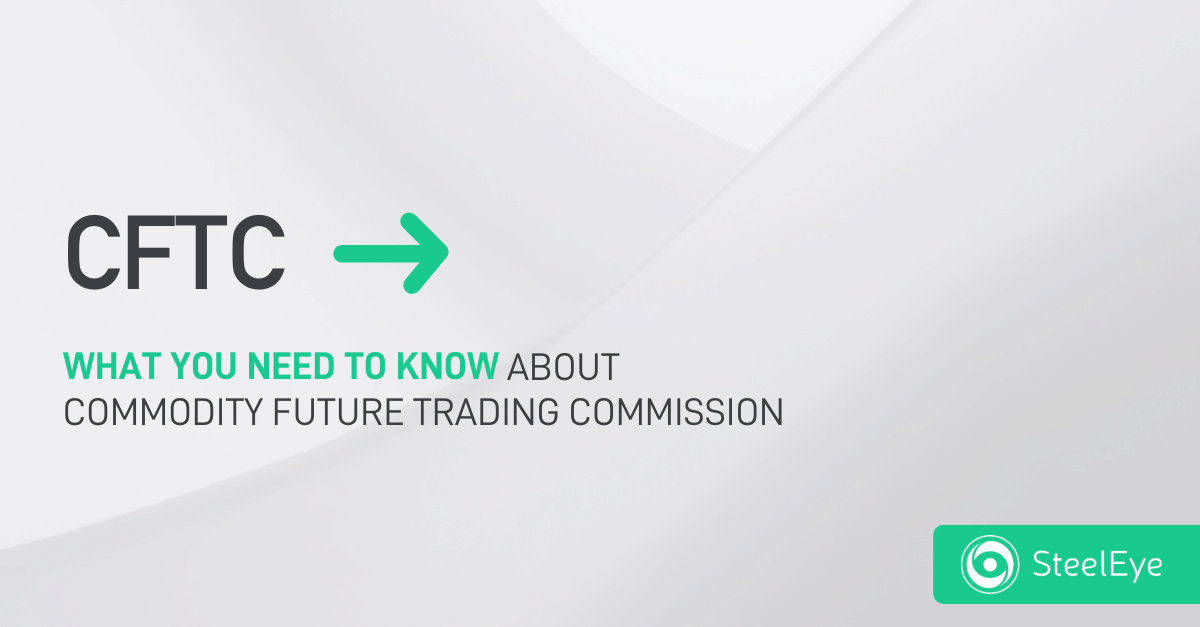 CFTC | Commodity Future Trading Commission - SteelEye
